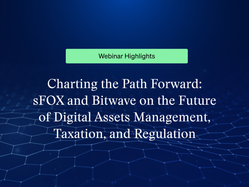 Key takeaways: sFOX and Bitwave on the Future of Digital Assets ...